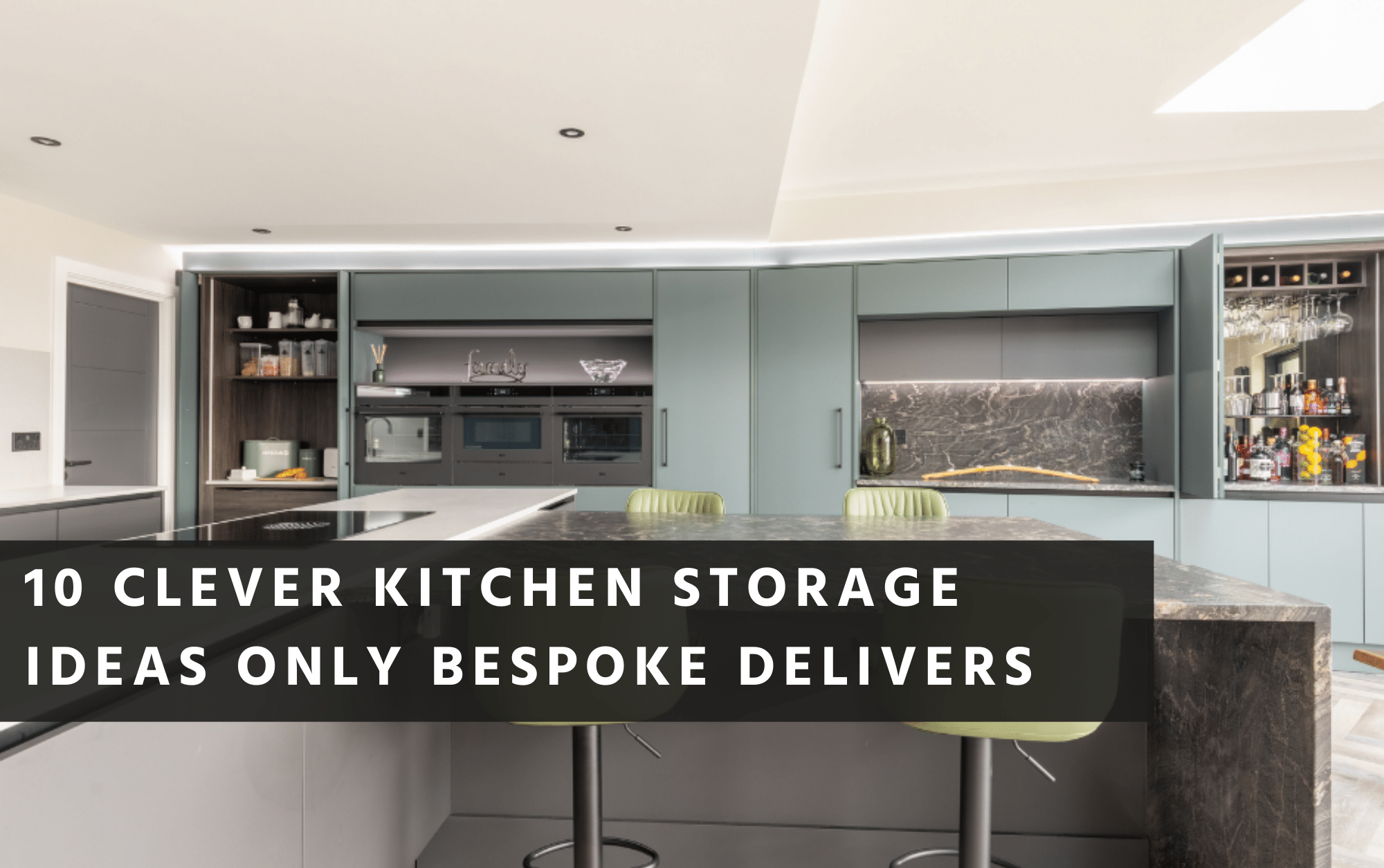 10 Clever Kitchen Storage Ideas Only Bespoke Delivers